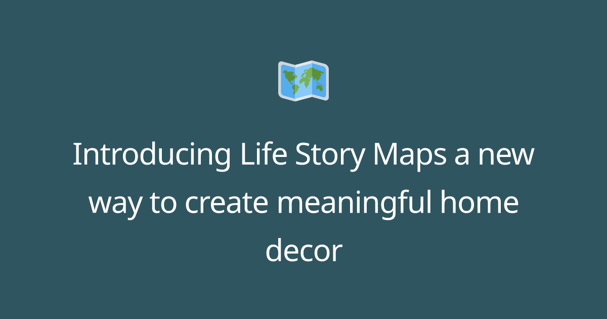 Make Custom Posters, Map Art, Prints and more with Life Story Maps